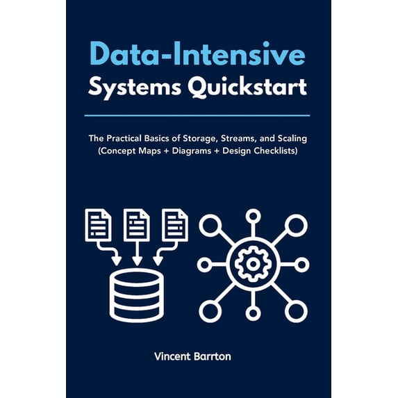 Data-Intensive Systems Quickstart: The Practical Basics of Storage ...