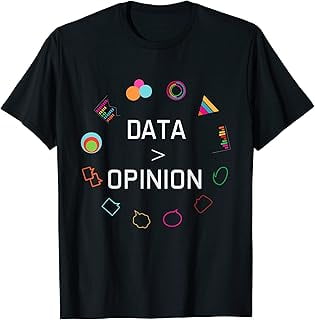 Data Is Greater Than Opinion Statistics Data Analytics T-Shirt ...