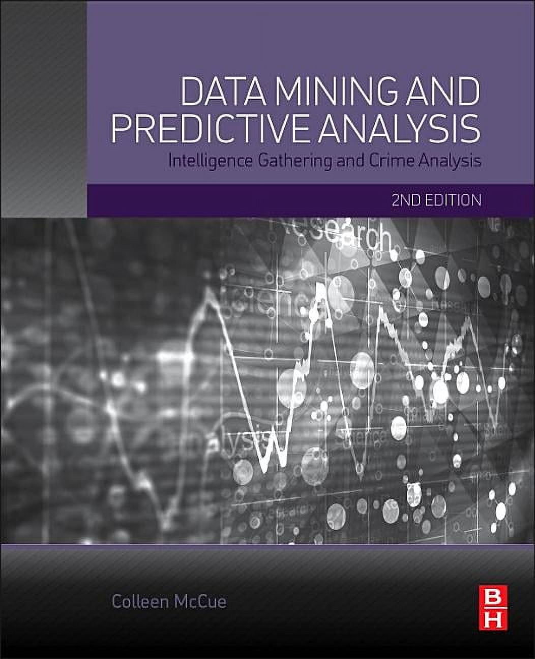 Data Mining and Predictive Analysis: Intelligence Gathering and Crime ...