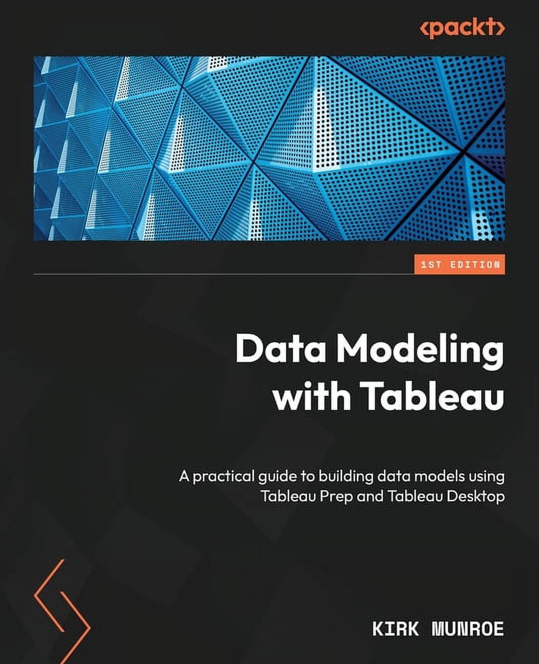 Data Modeling With Tableau A Practical Guide To Building Data Models Using Tableau Prep And