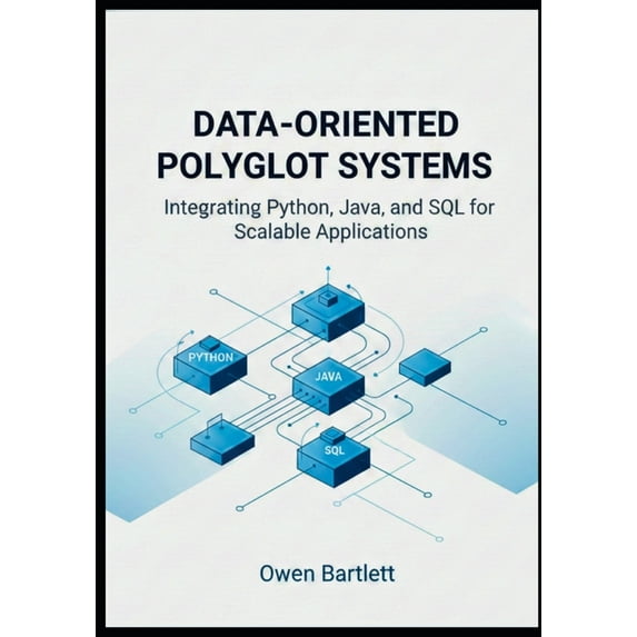 Data-Oriented Polyglot Systems: Integrating Python, Java, and SQL for ...