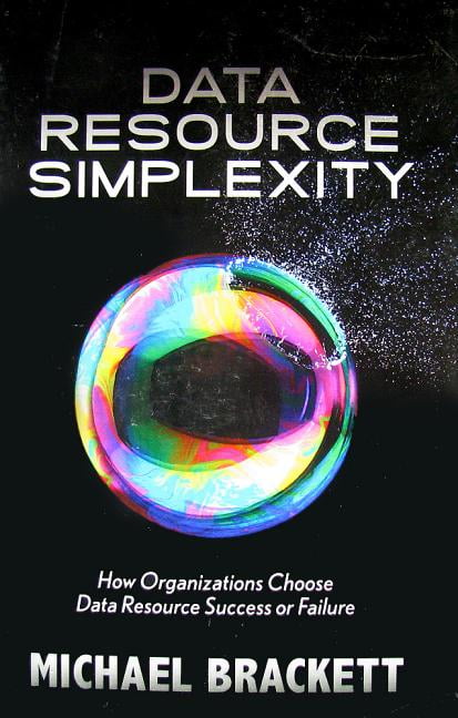 Data Resource Simplexity : How Organizations Choose Data Resource Success or Failure - Walmart.com