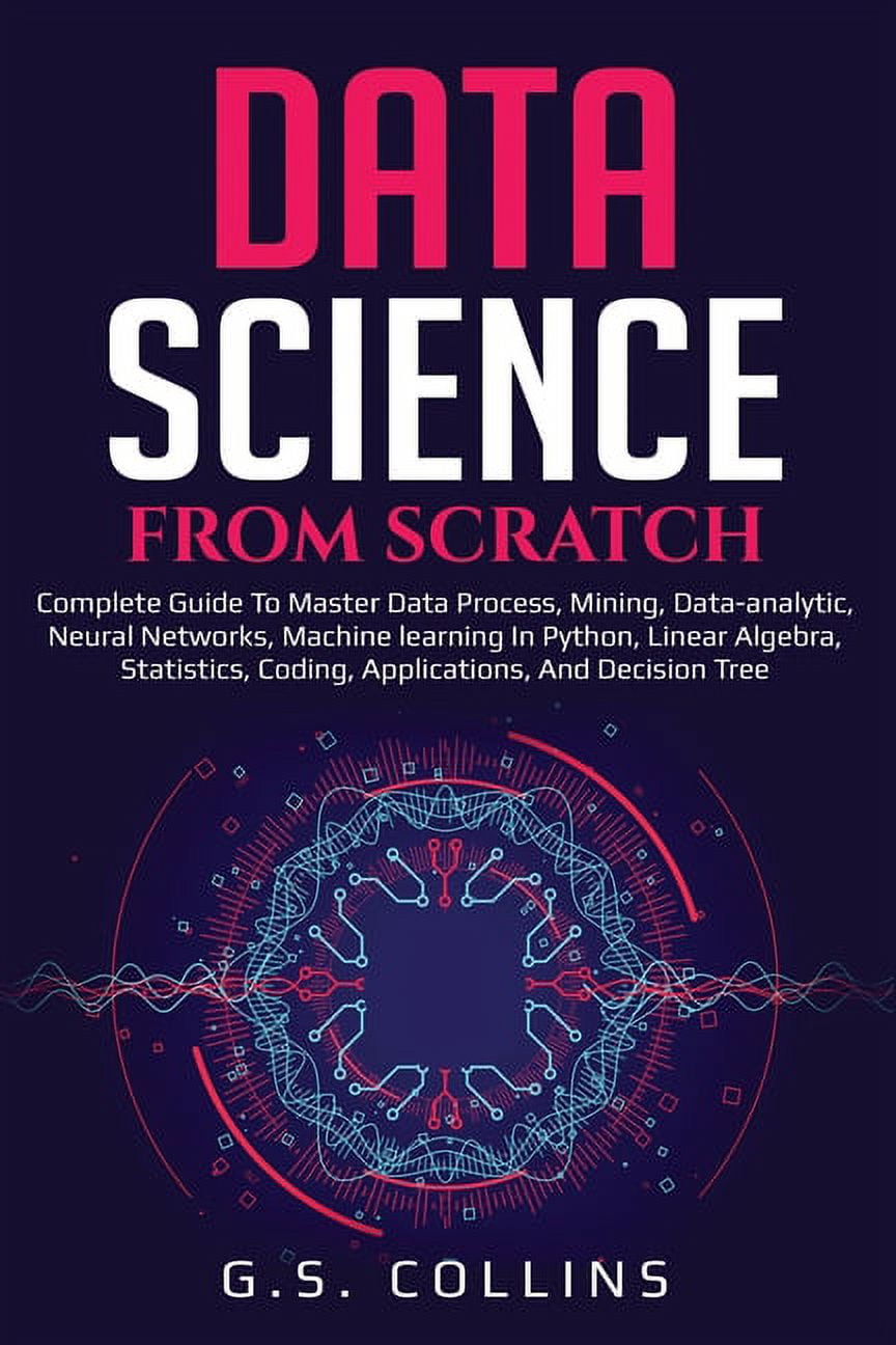 Data Science from Scratch : Complete guide to master data process ...