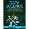 Data Science: The Ultimate Guide to Data Analytics, Data Mining, Data ...