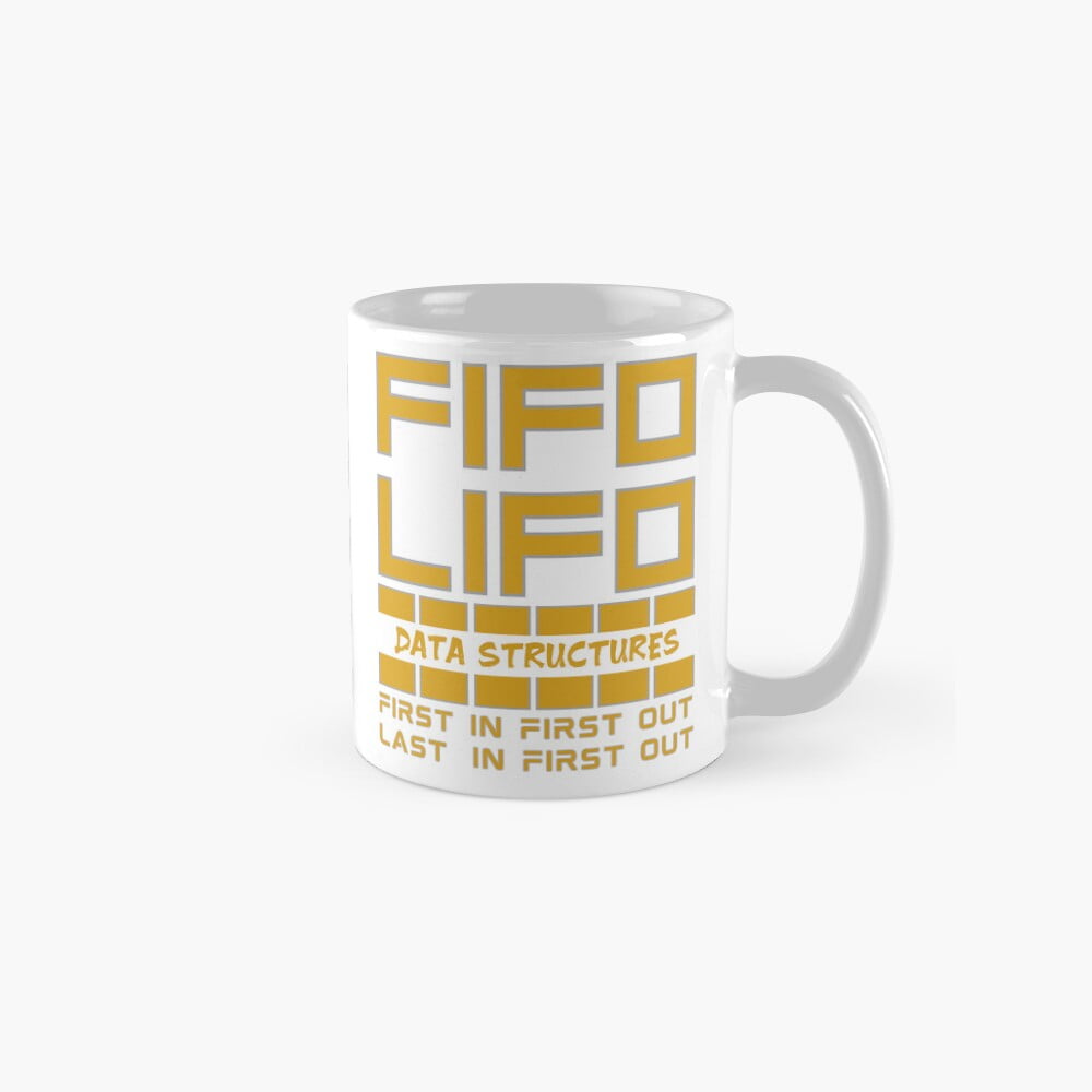 Data Structures First In First Out And Last In First Out Fifo And Lifo Classic Mug