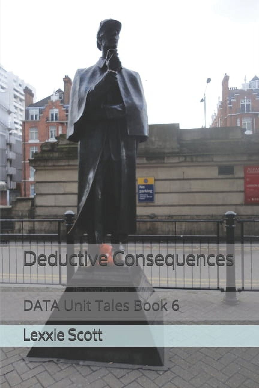 Data Unit Tales Deductive Consequences DATA Unit Tales Book 6 data-unit-tales-deductive-consequences-data-unit-tales-book-6