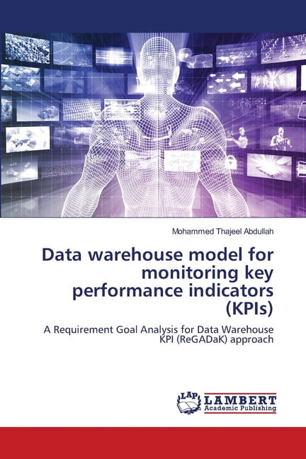 Data Warehouse Model For Monitoring Key Performance Indicators Kpis