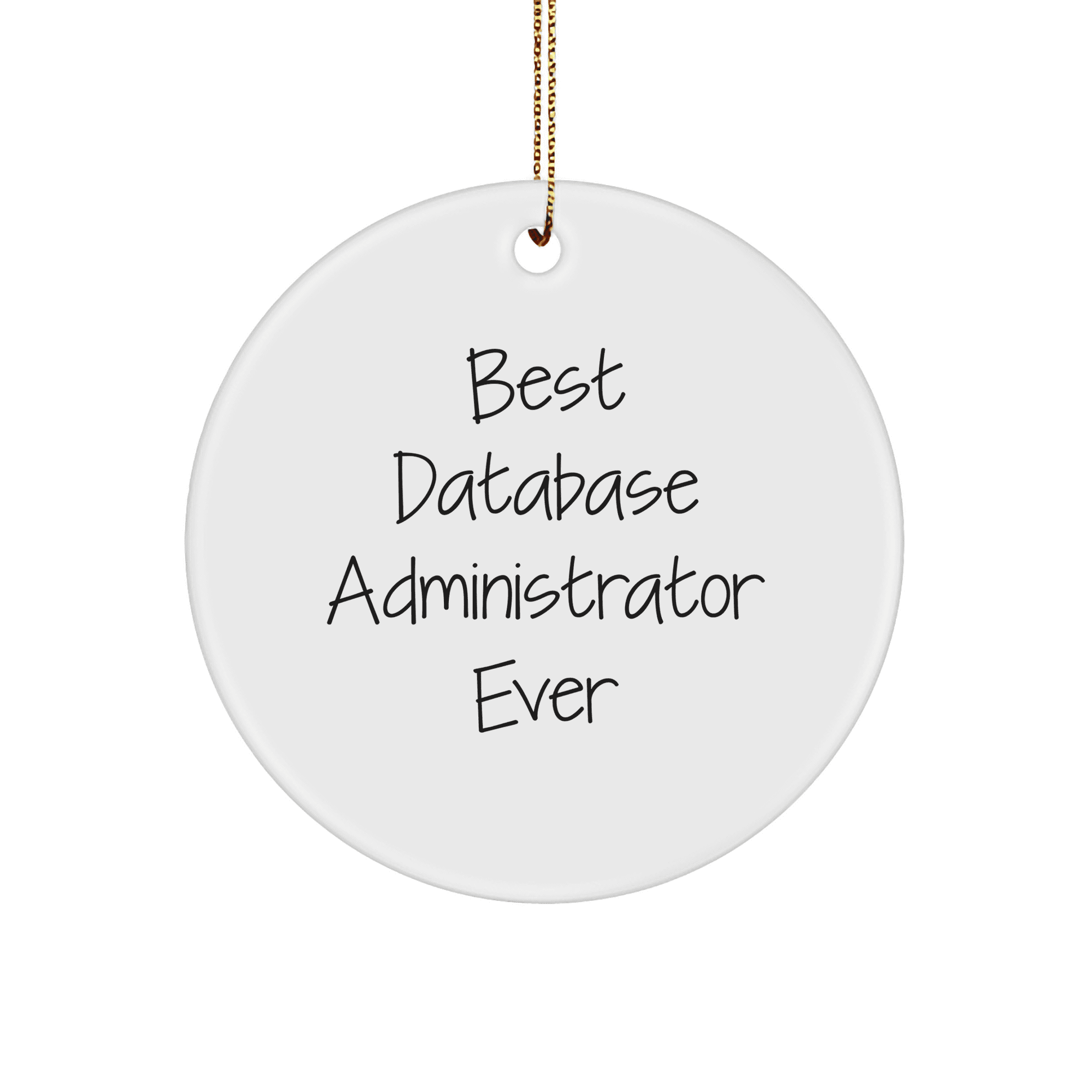 Database Administrator Circle Ornament, Funny Quote Best Gift for ...
