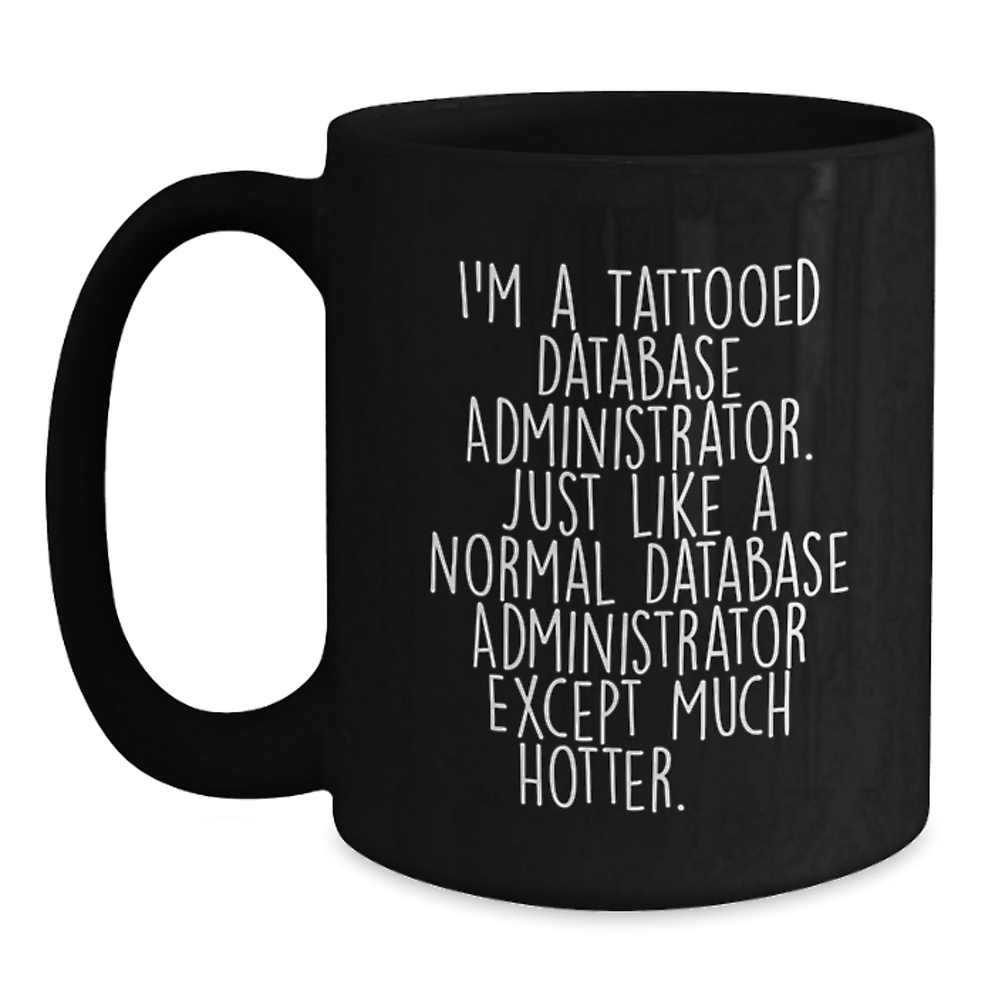 Database Administrator Gifts Funny Quote Black Coffee Mug for Friends ...