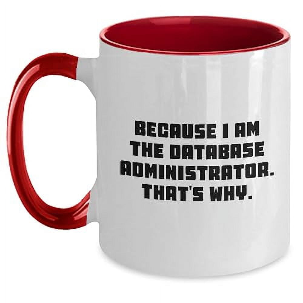 Database Administrator Humor Two Tone Coffee Mug - Gifts from Friends ...