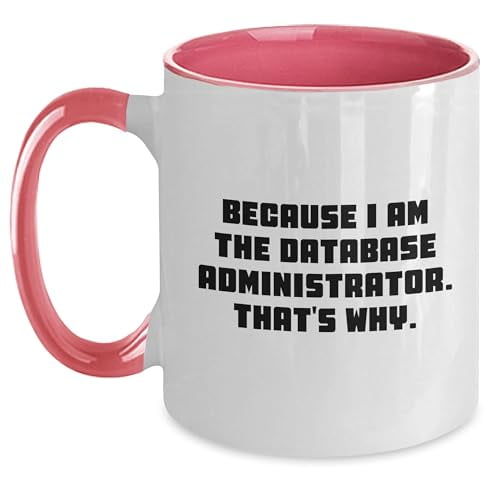 Database Administrator Humor Two Tone Coffee Mug - Gifts from Friends ...