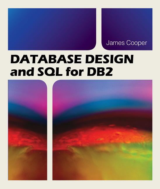 Database Design and SQL for DB2, (Paperback) - Walmart.com