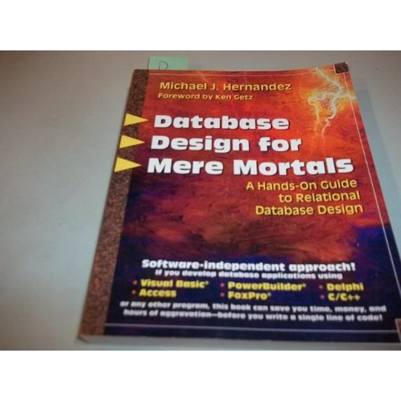 Pre-Owned Database Design for Mere Mortals: A Hands-On Guide to Relational Database Design ...