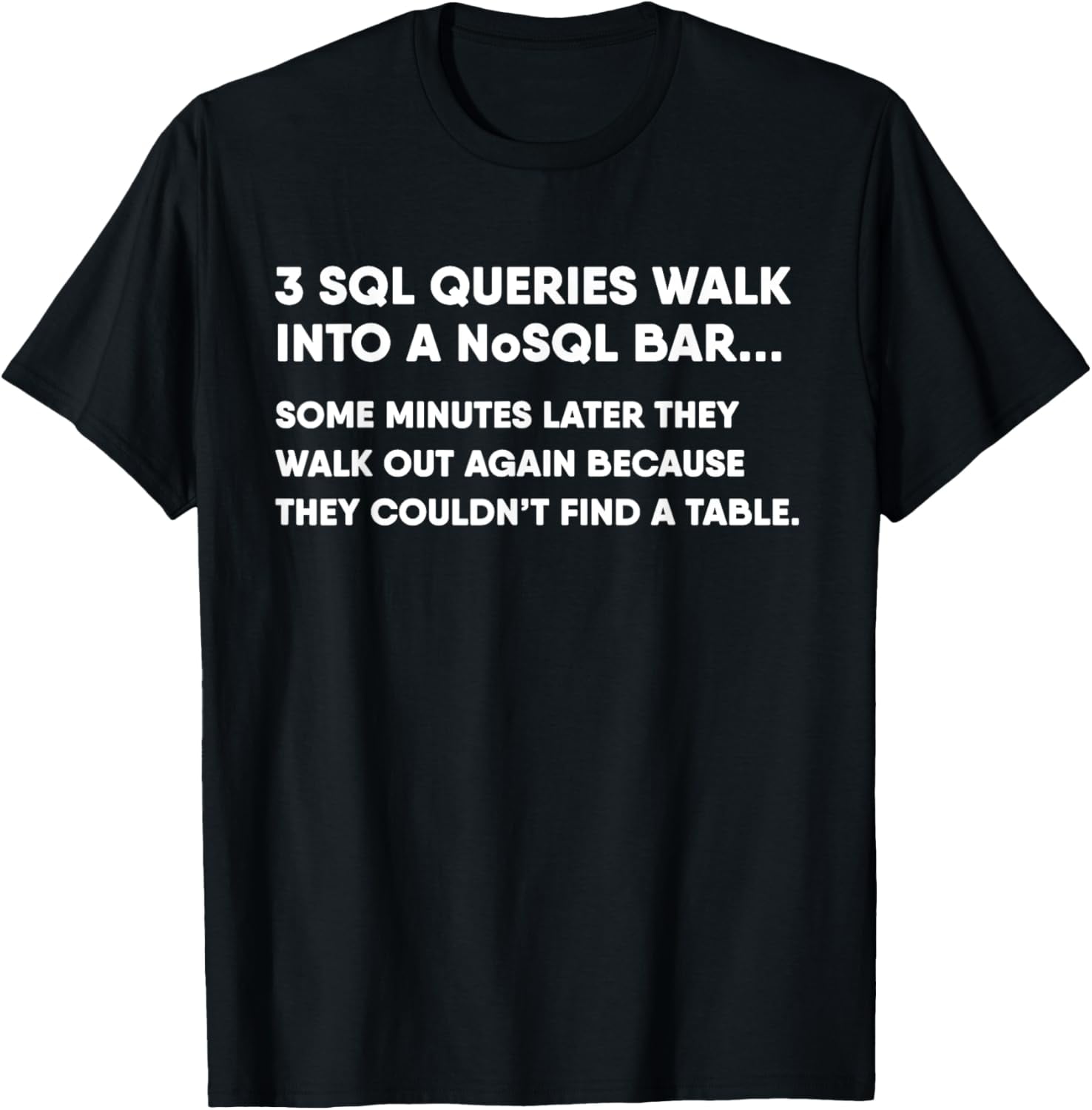 Database Sql Query Joke For Programmer T Shirt