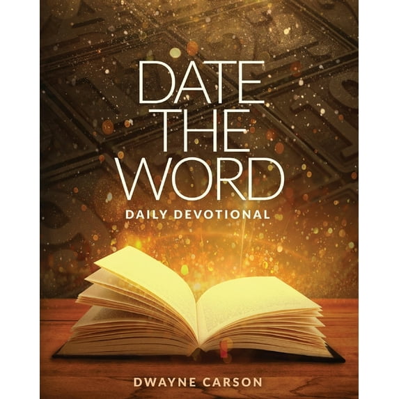 Date the Word Daily Devotional: A Daily Devotional Connecting God's ...
