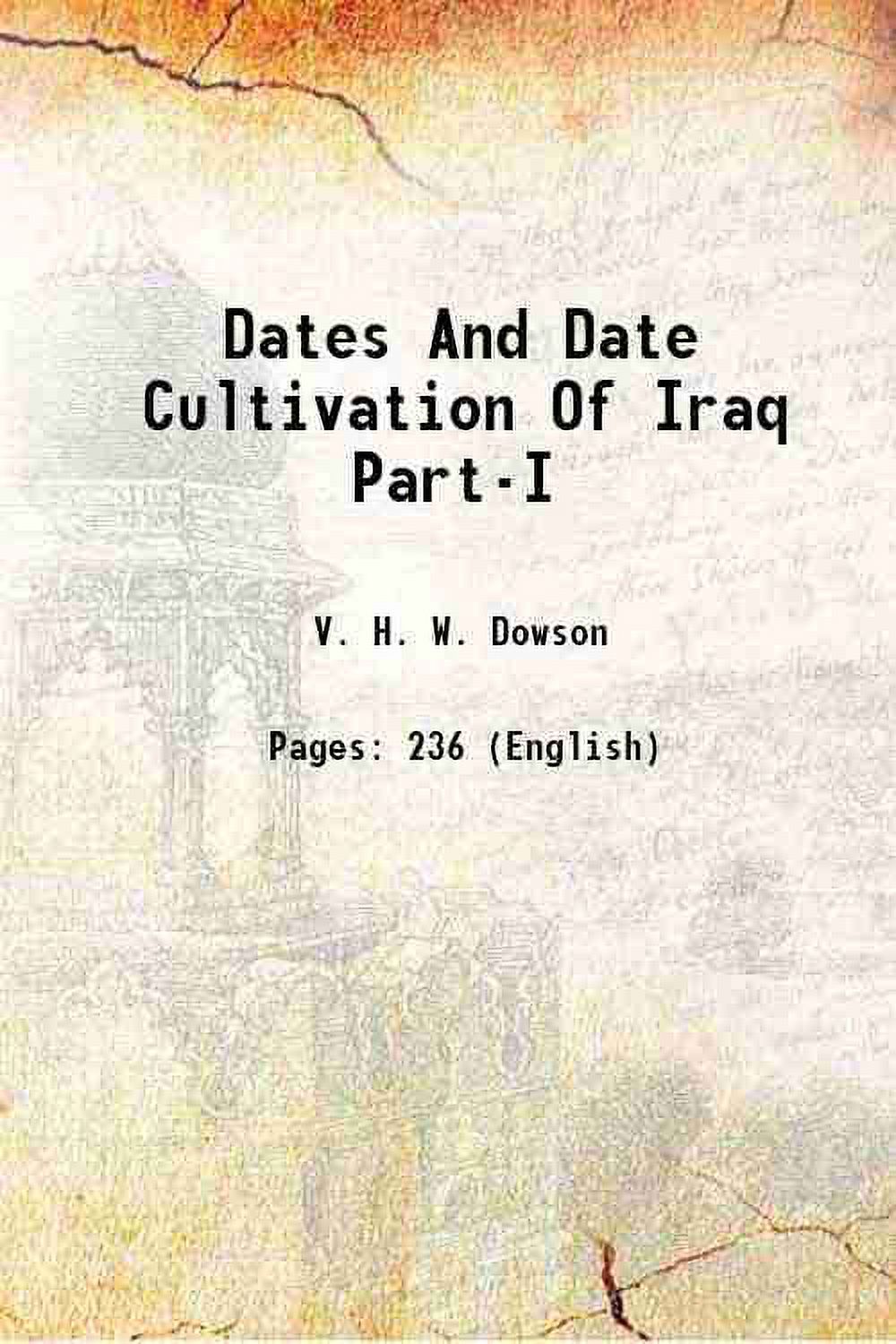 Dates And Date Cultivation Of Iraq Part-I 1921 - Walmart.com