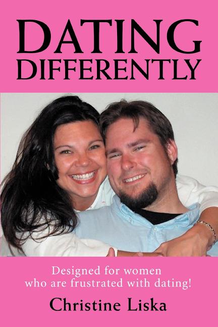 Dating Differently : Designed for Women Who Are Frustrated With Dating ...