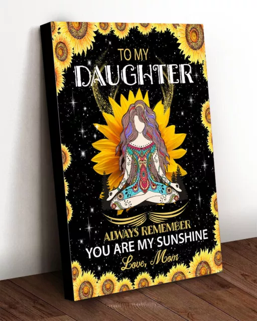 To My Daughter Always Remember You Are My Sunshine Sunflower Love Mom ...