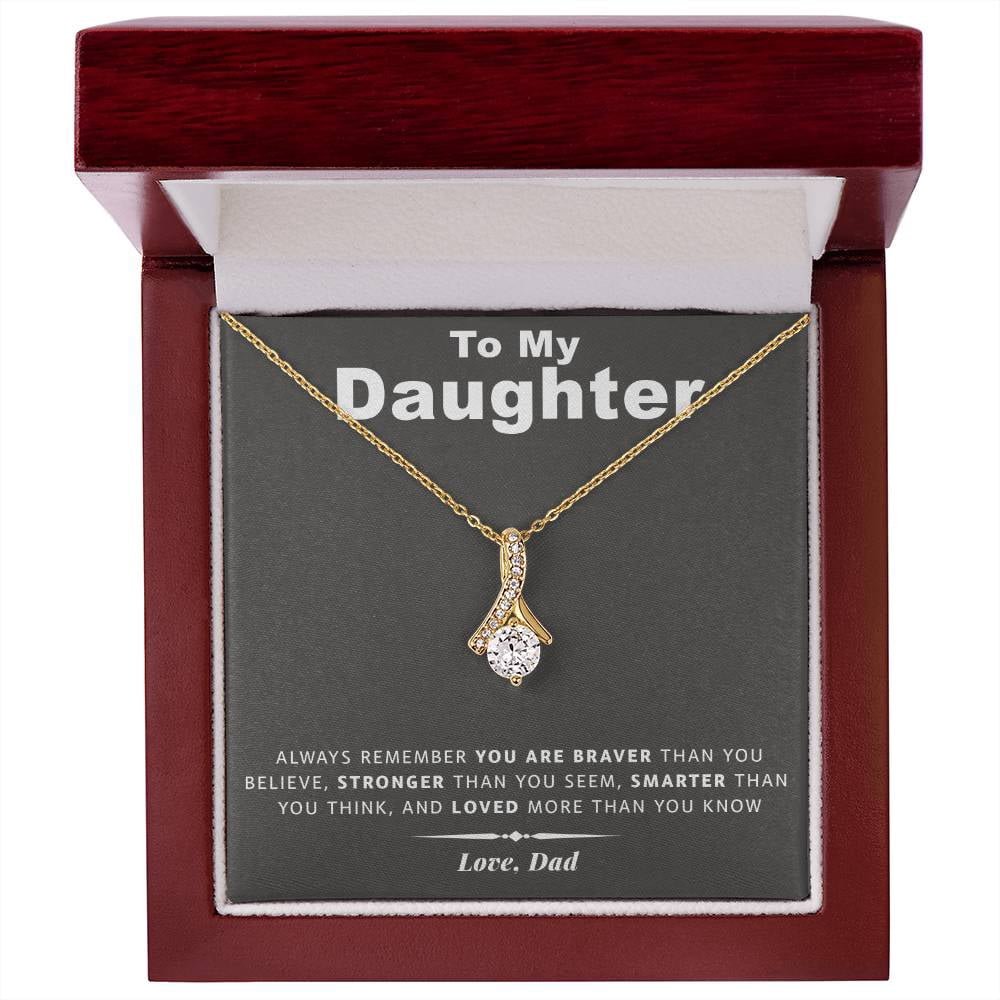 To My Daughter You Are Braver Stronger Smarter Love Dad - International ...