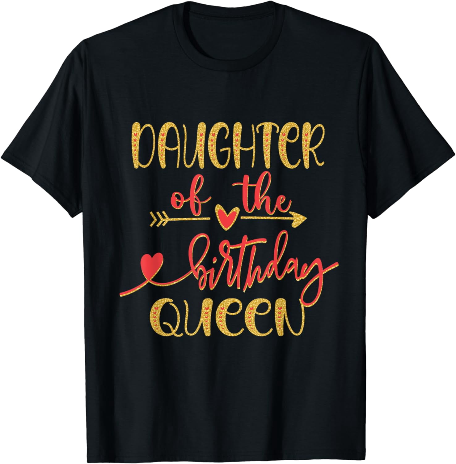 Daughter of The Birthday Queen Mom Bday Idea For Her T-Shirt - Walmart.com
