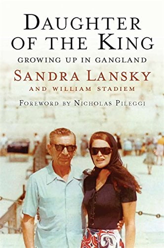 Daughter of the King: Growing Up in Gangland [Hardcover] Lansky, Sandra ...