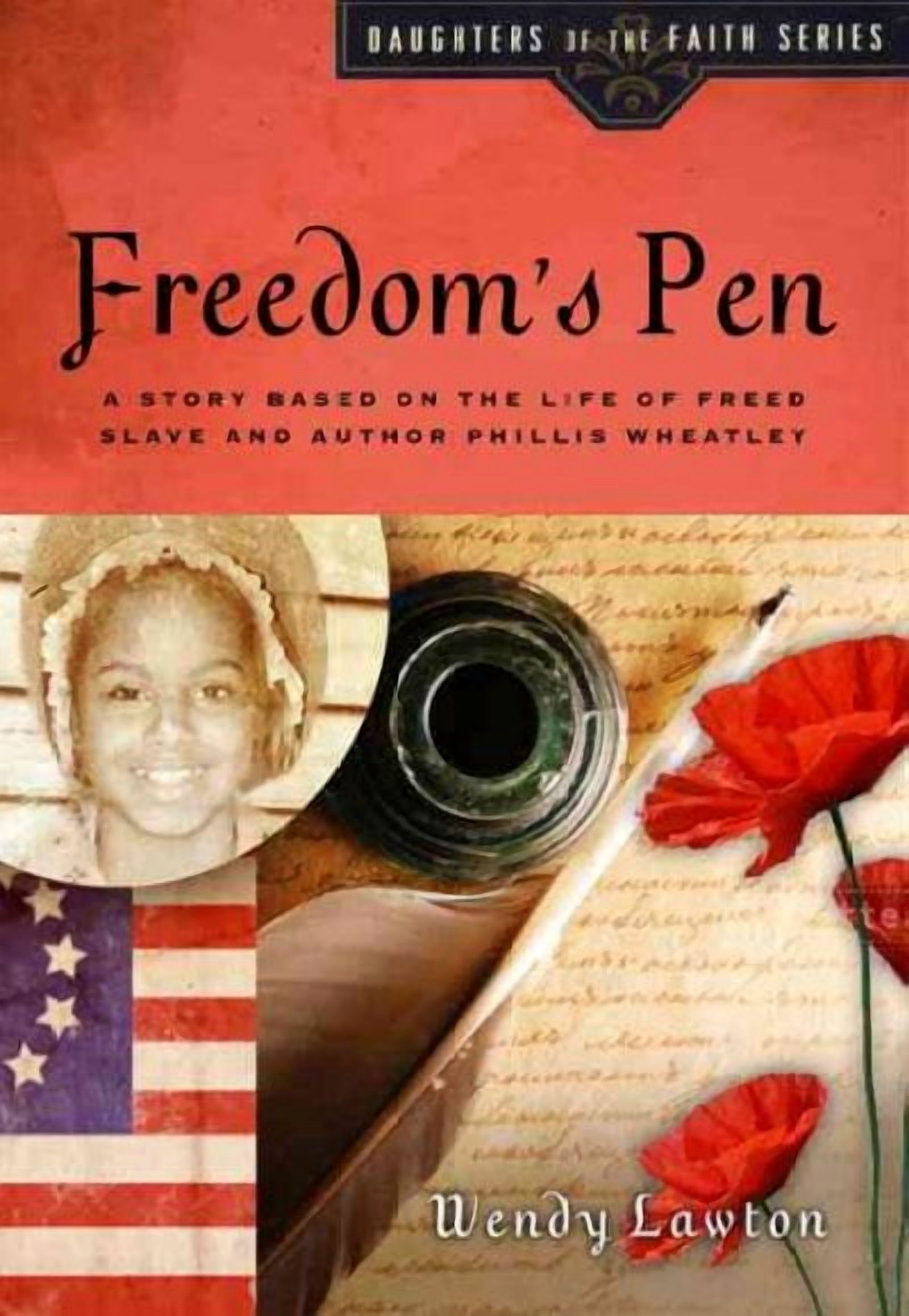 Daughters of the Faith Series: Freedom's Pen : A Story Based on the ...