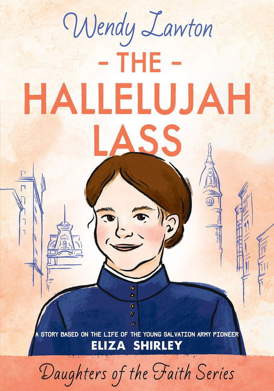 Daughters of the Faith The Hallelujah Lass: A Story Based on the Life ...