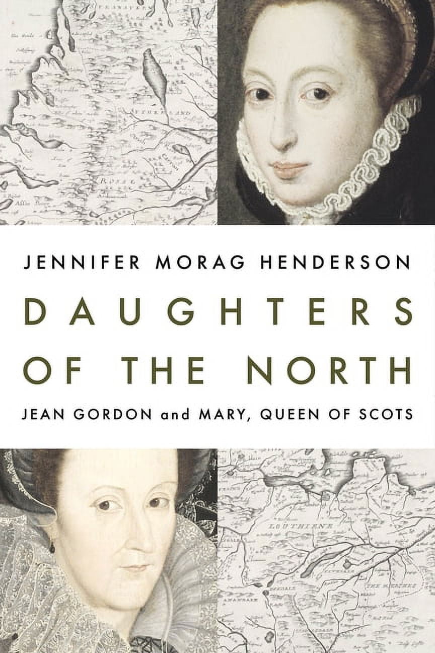 Daughters of the North : Jean Gordon and Mary, Queen of Scots - Walmart.com
