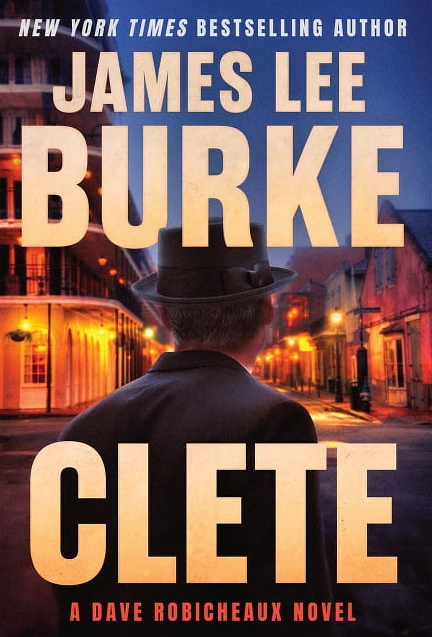 Dave Robicheaux Clete: A Dave Robicheaux Novel, Book 24, (Hardcover ...