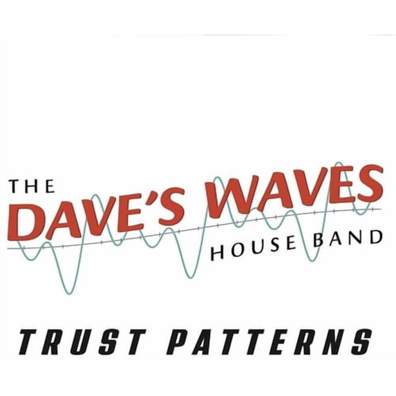 Dave's Waves House Band - Trust Patterns - Music & Performance - CD ...