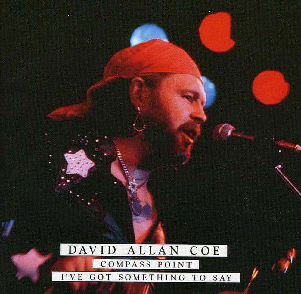 David Allan Coe - Compass Point/I've Got Something To Say - Music ...