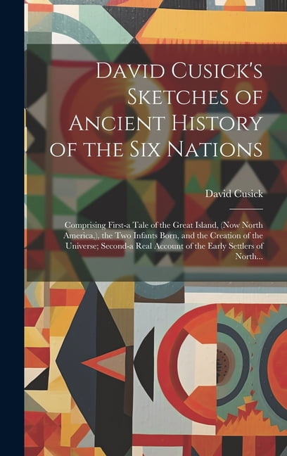 David Cusick's Sketches of Ancient History of the Six Nations ...