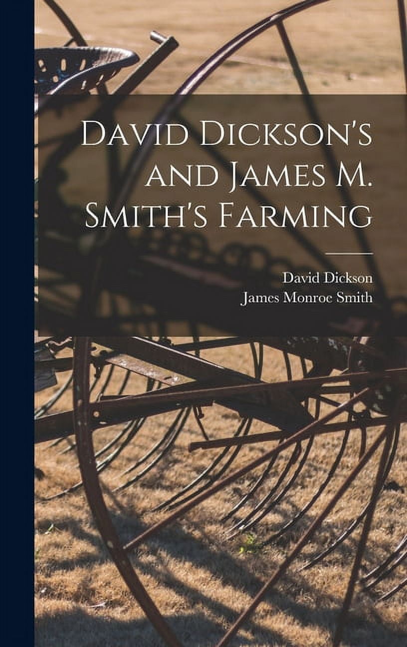 David Dickson's and James M. Smith's Farming (Hardcover) - Walmart ...