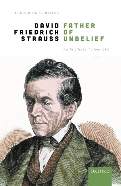 David Friedrich Strauß, Father of Unbelief: An Intellectual Biography, (Hardcover) - Walmart.com