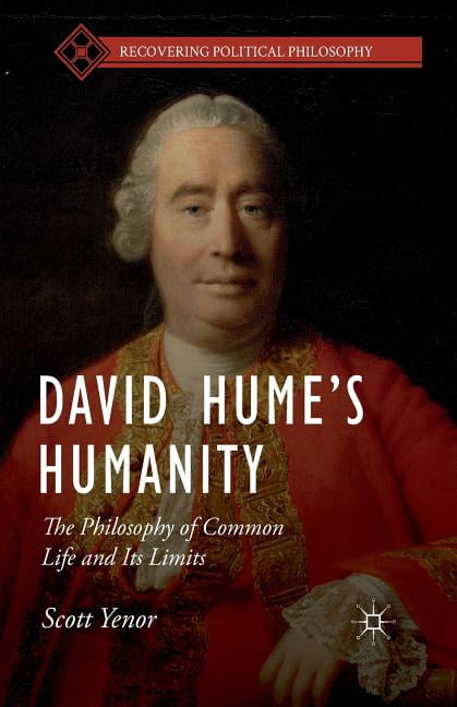 David Hume's Humanity: The Philosophy of Common Life and Its Limits ...