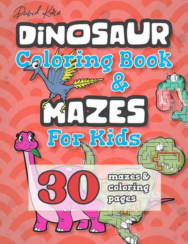David Karn Dinosaur Coloring Book & Mazes For Kids : 30 Mazes ...