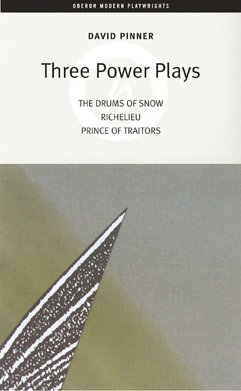 David Pinner: Three Power Plays: The Drums of Snow/Richelieu/Prince of ...