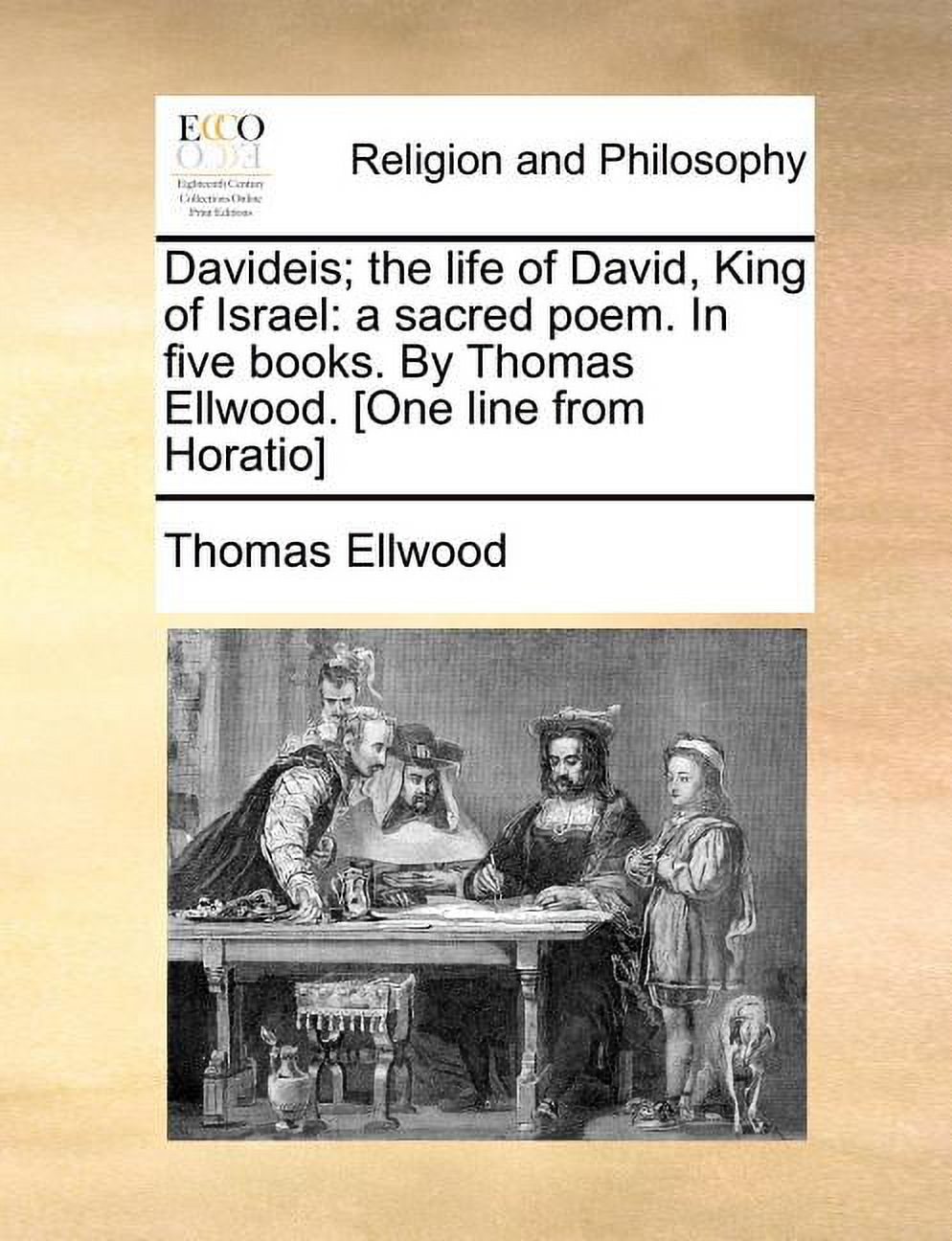 Davideis; The Life of David, King of Israel : A Sacred Poem. in Five ...
