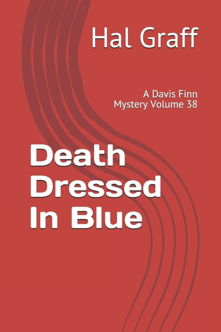 Davis Finn Mysteries: Death Dressed In Blue: A Davis Finn Mystery Volume 38 (Paperback ...