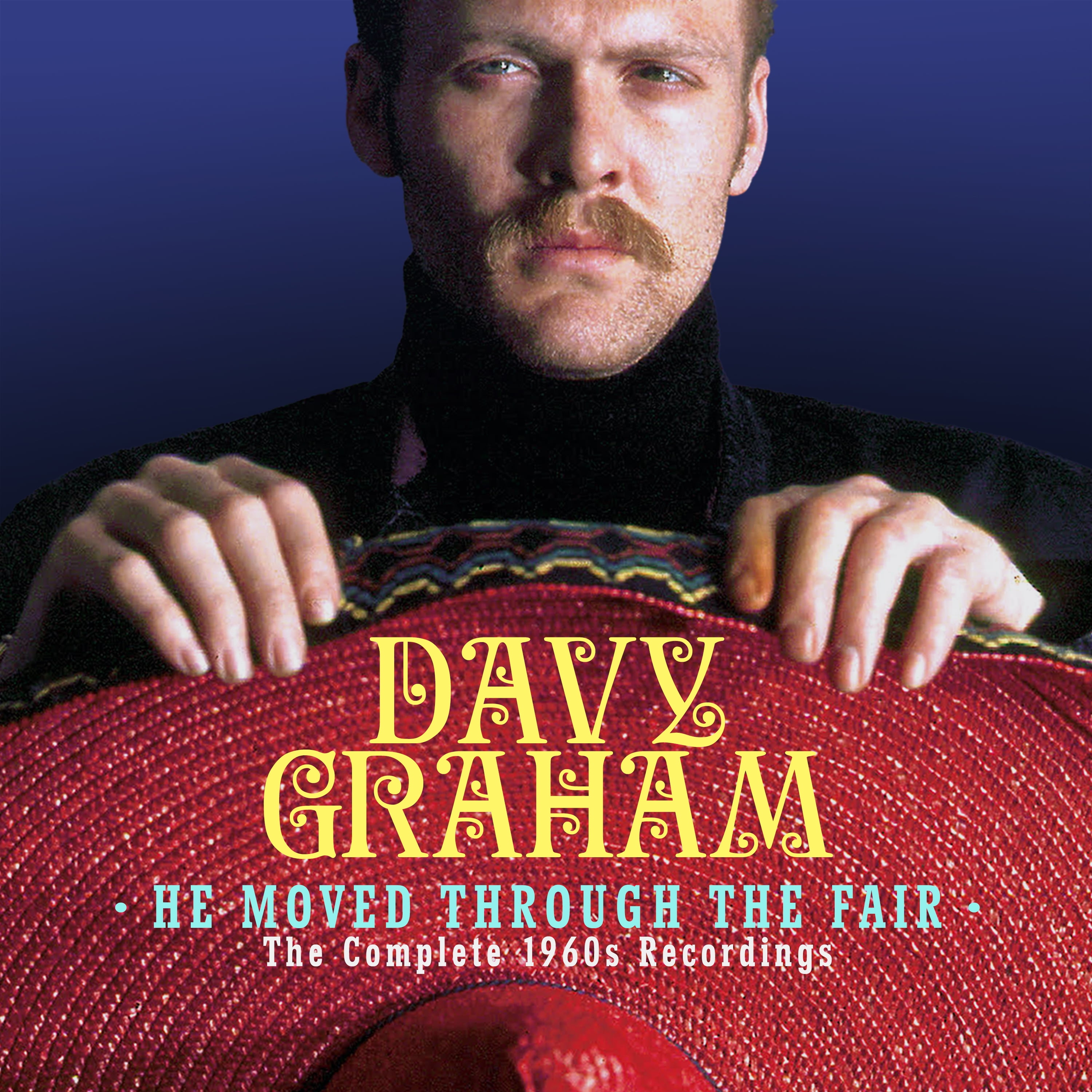 Davy Graham - He Moved Through The Fair: The Complete 1960S Recordings ...
