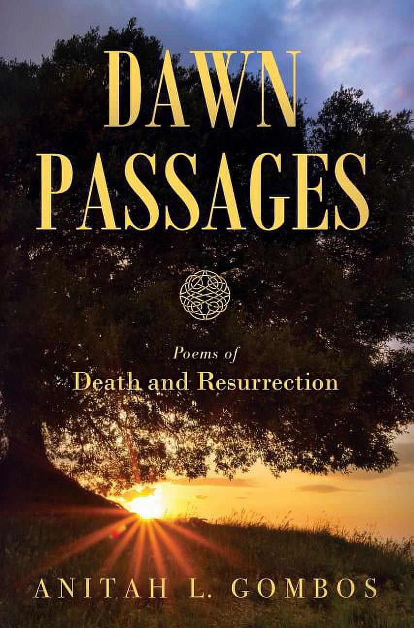 Dawn Passages: Poems of Death and Resurrection, (Hardcover) - Walmart ...