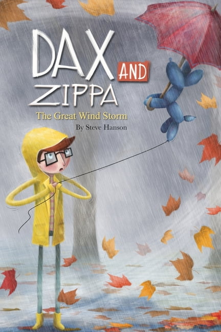 Dax and Zippa The Great Wind Storm (Dax and Zippa) (Volume 4) - Walmart.com