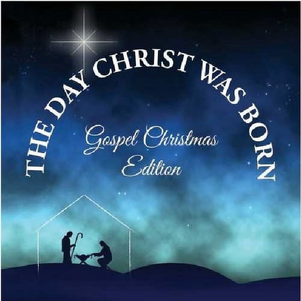 Day Christ Was Born: Christmas Gospel Favorites - The Day Christ Was ...