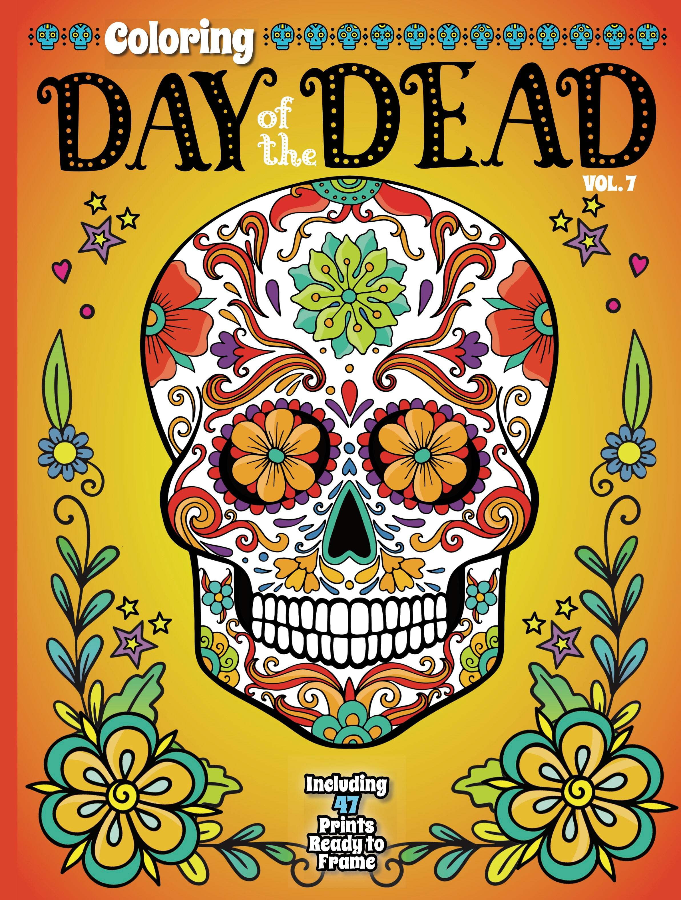 Day Of The Dead - Adult Coloring Book: 47 Prints Ready To Frame, Día De ...