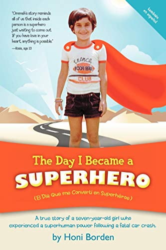Pre-Owned The Day I Became a Superhero: A True Story of a Seven-Year-Old Girl Who Experienced a ...