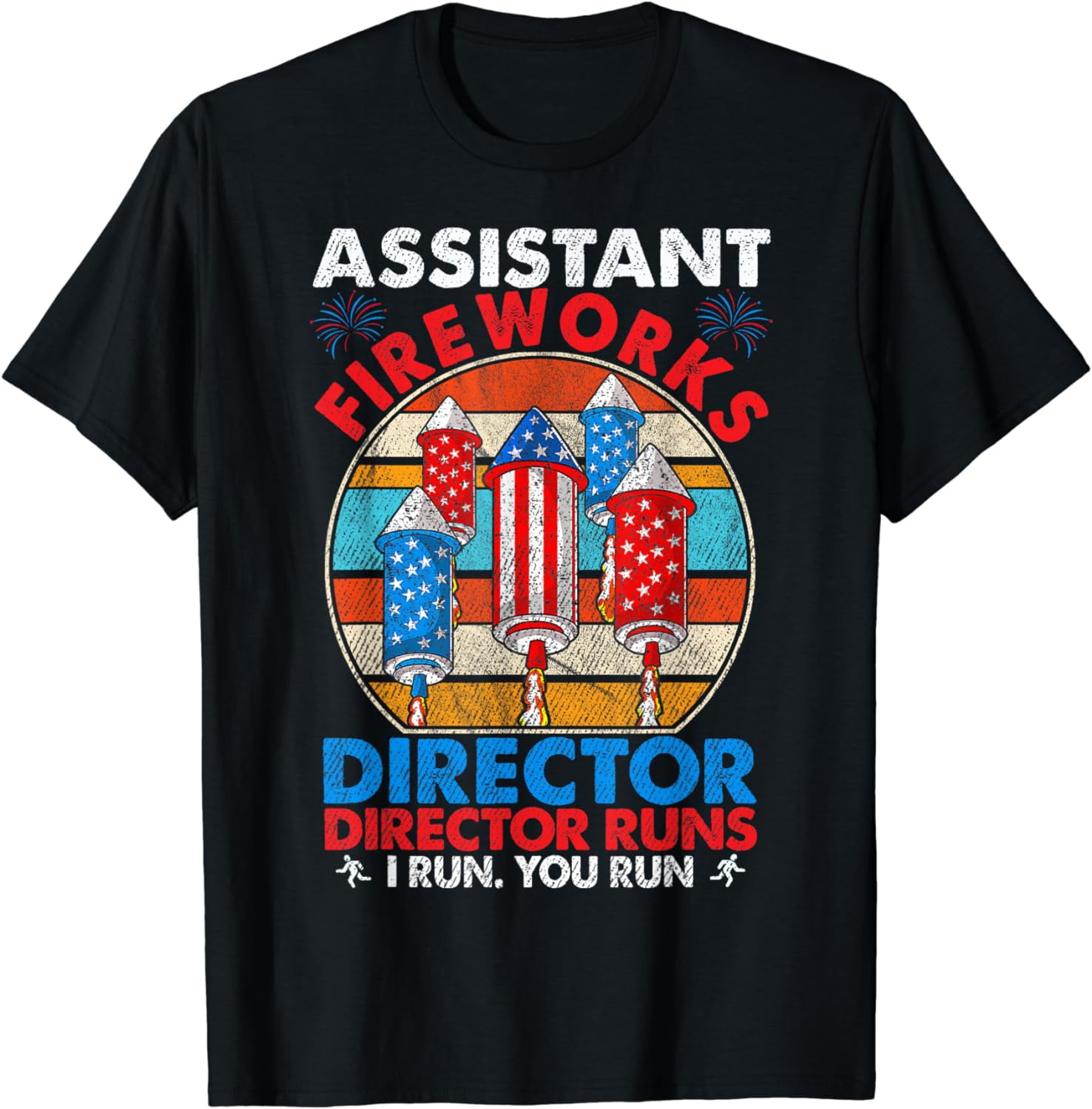 Day July 4th T-Shirt Assistant Fireworks Director USA Independence ...