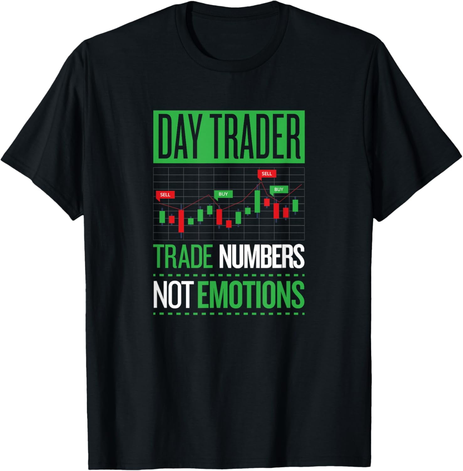Day Trader Trade Numbers Not Emotions T-Shirtmen and women can wear ...