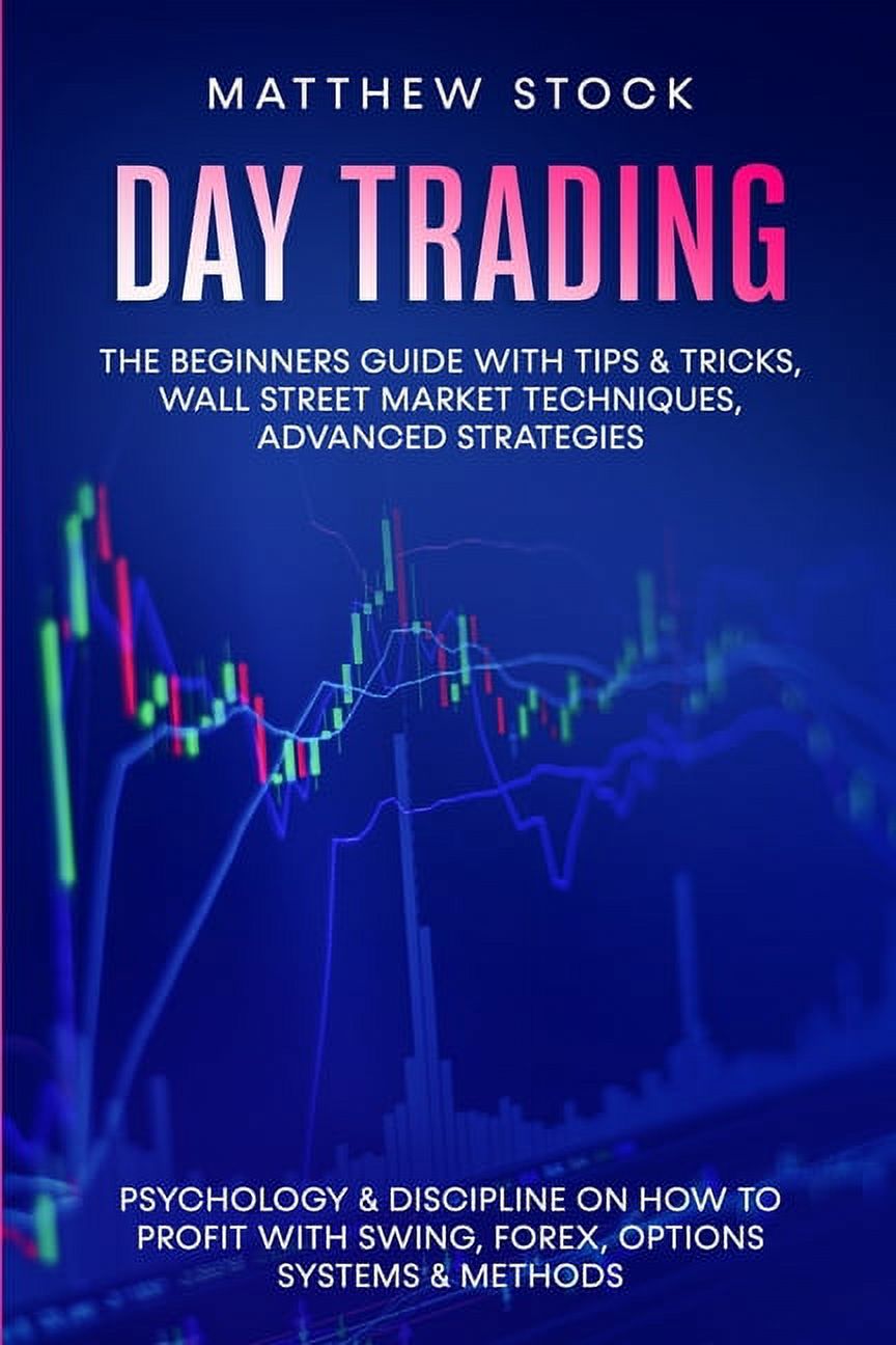 Day Trading: The Beginners Guide with Tips & Tricks, Wall Street Market ...
