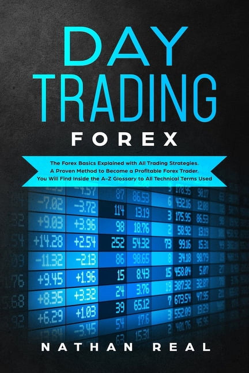 Day Trading Forex : The Forex Basics Explained With All Trading ...
