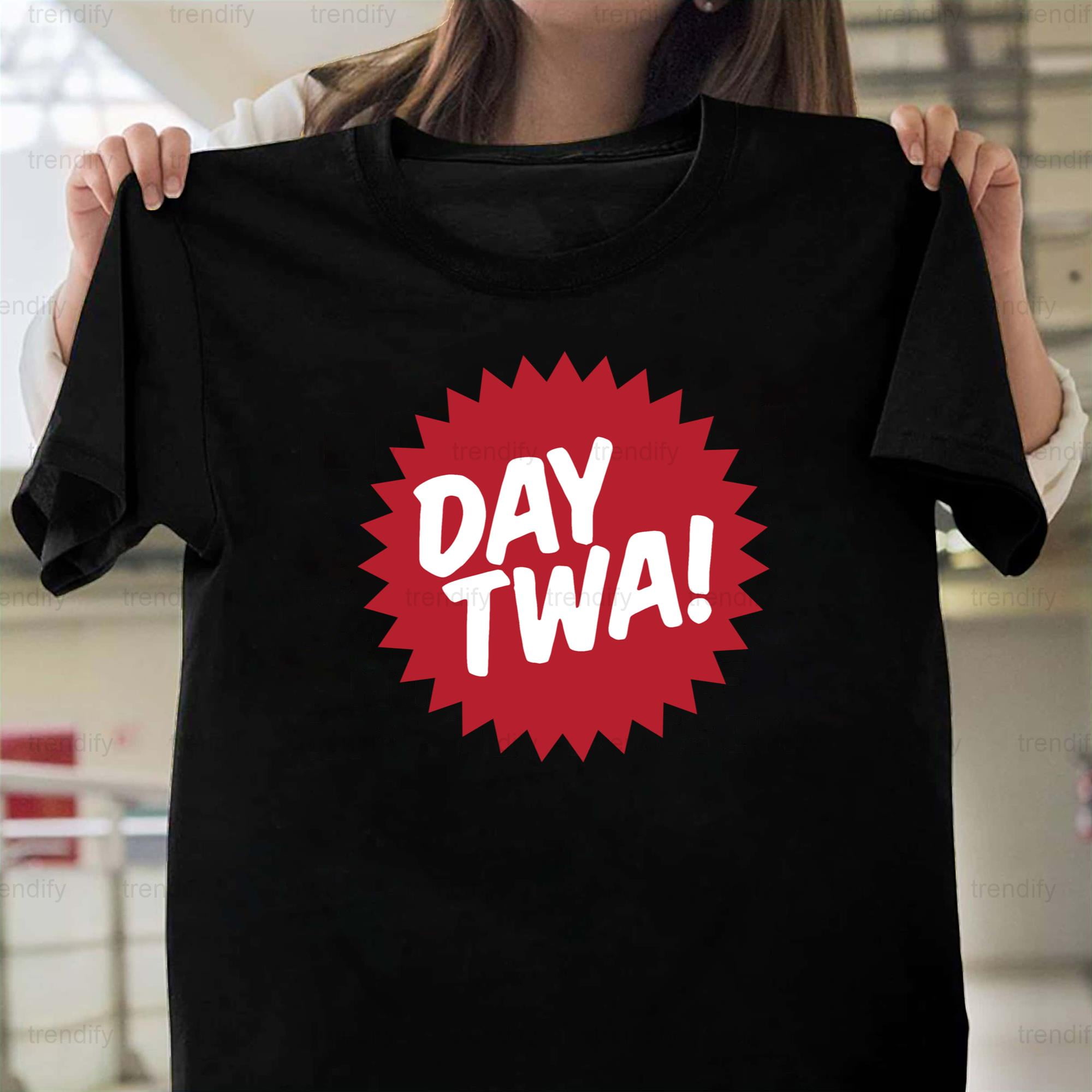 Day Twa T Funny Meme Humor Internet Culture Graphic Design Fan T-Shirt ...